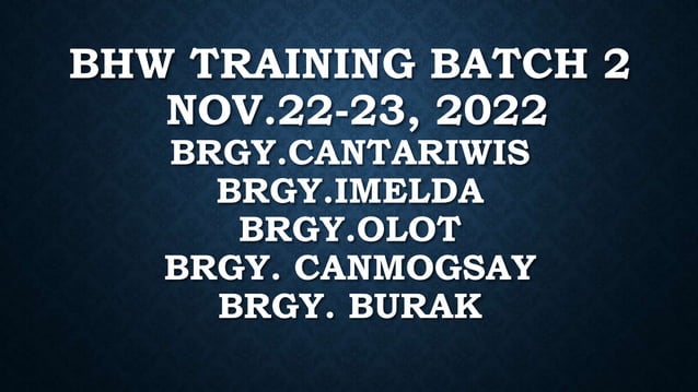 BHW TRAINING BATCH 2 PPT.pptx | Medical Health