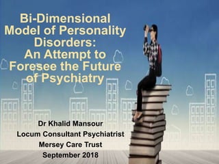 Bi dimensional model of PD an attempt to foresee future of psychiatry ...