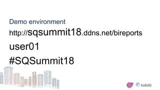 SolidQ Summit 2018 - Report Server: Nuevos mutantes | PPT