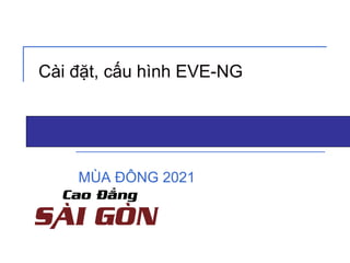 Bài 1.1 - Cài đặt, cấu hình EVE-NG với VMWare.pdf