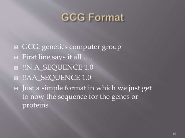sequence of file formats in bioinformatics | PPTX | Databases | Computer Software and Applications