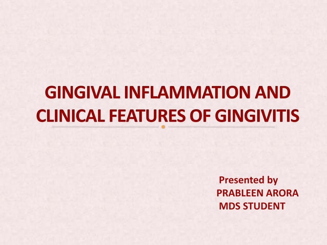 Gingival inflammation and features | PPTX