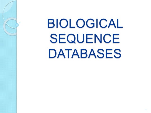 BIOLOGICAL SEQUENCE DATABASES | PPTX