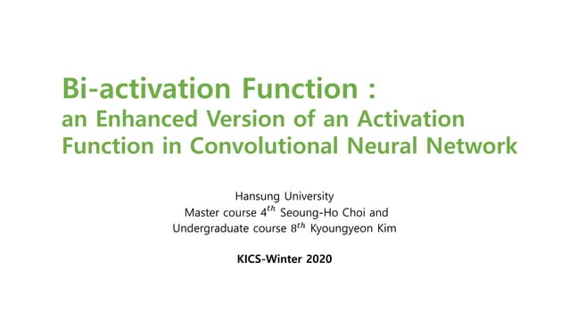 Bi-activation Function : an Enhanced Version of an Activation Function in Convolutional Neural ...