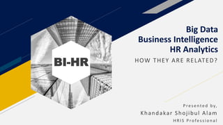 Big Data, Business Intelligence, HR Analytics - How they are related ...
