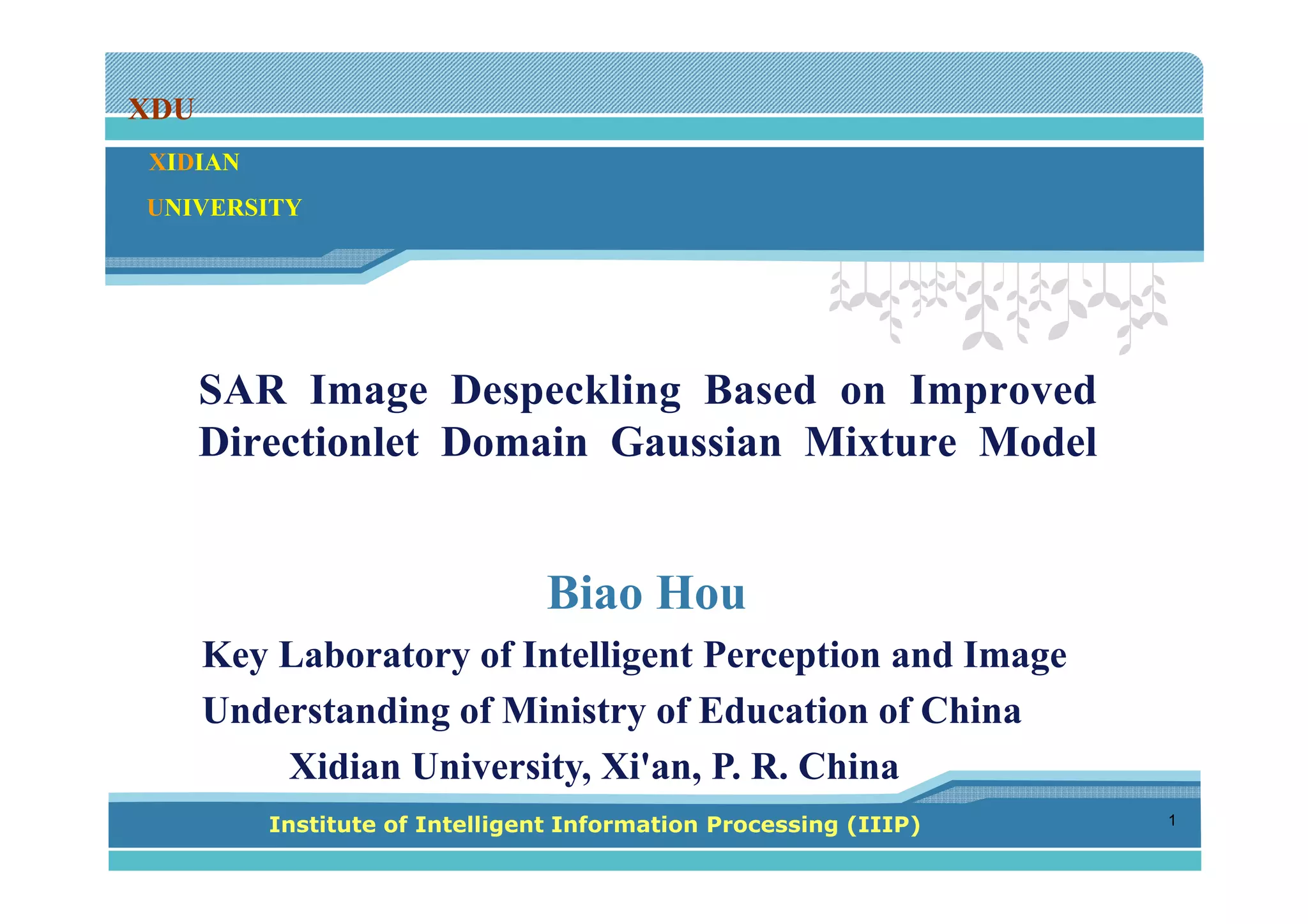 Biao Hou--SAR IMAGE DESPECKLING BASED ON IMPROVED DIRECTIONLET DOMAIN GAUSSIAN MIXTURE MODEL.pdf