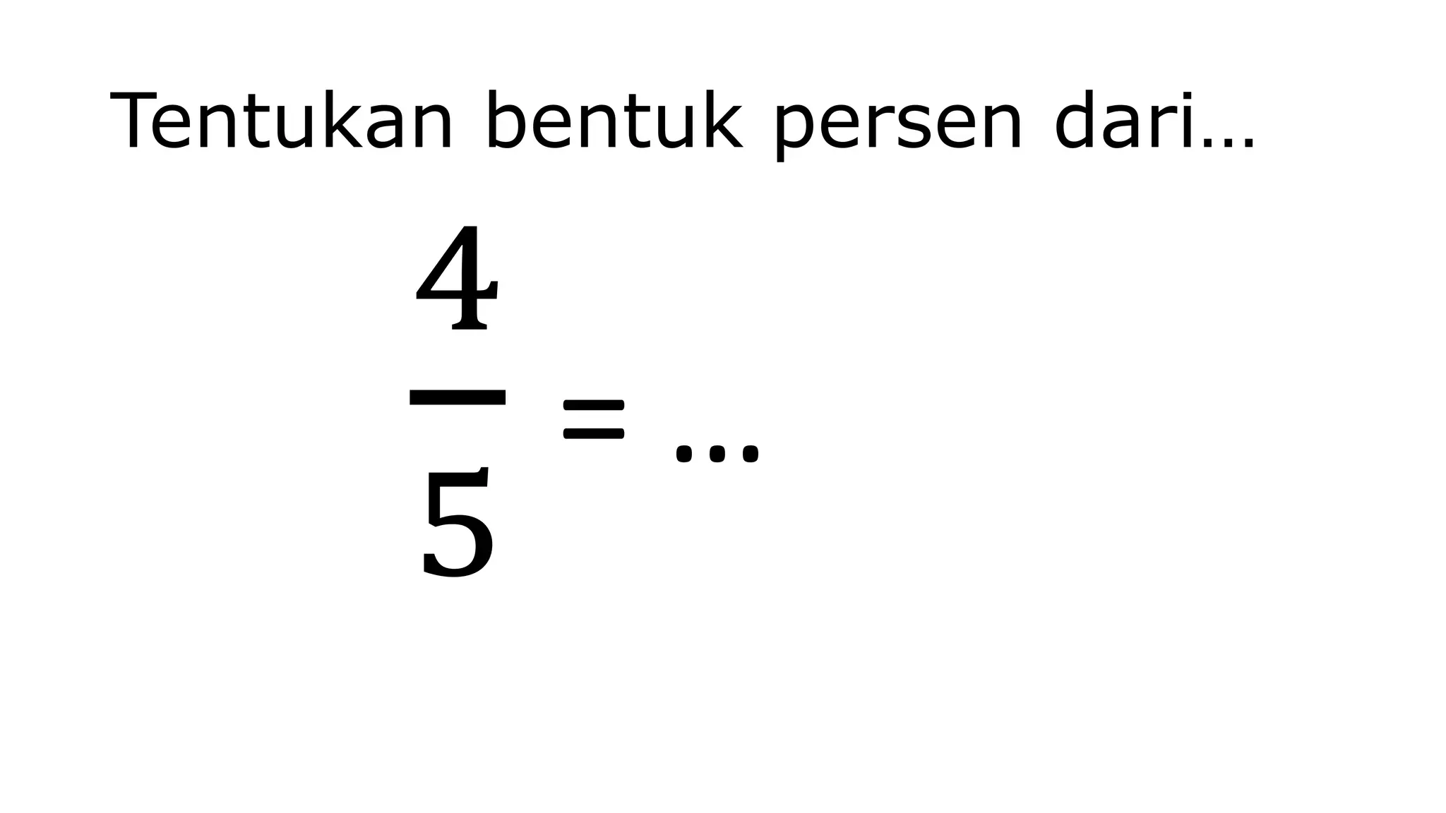 Mengubah pecahan biasa ke pecahan persen | PPTX