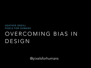 Overcoming Bias in Design _ UX Scotland | PPT