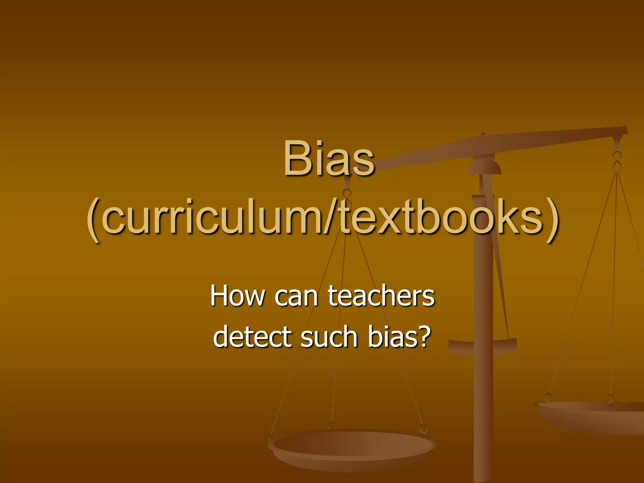 Bias in textbooks-curriculum (1).ppt