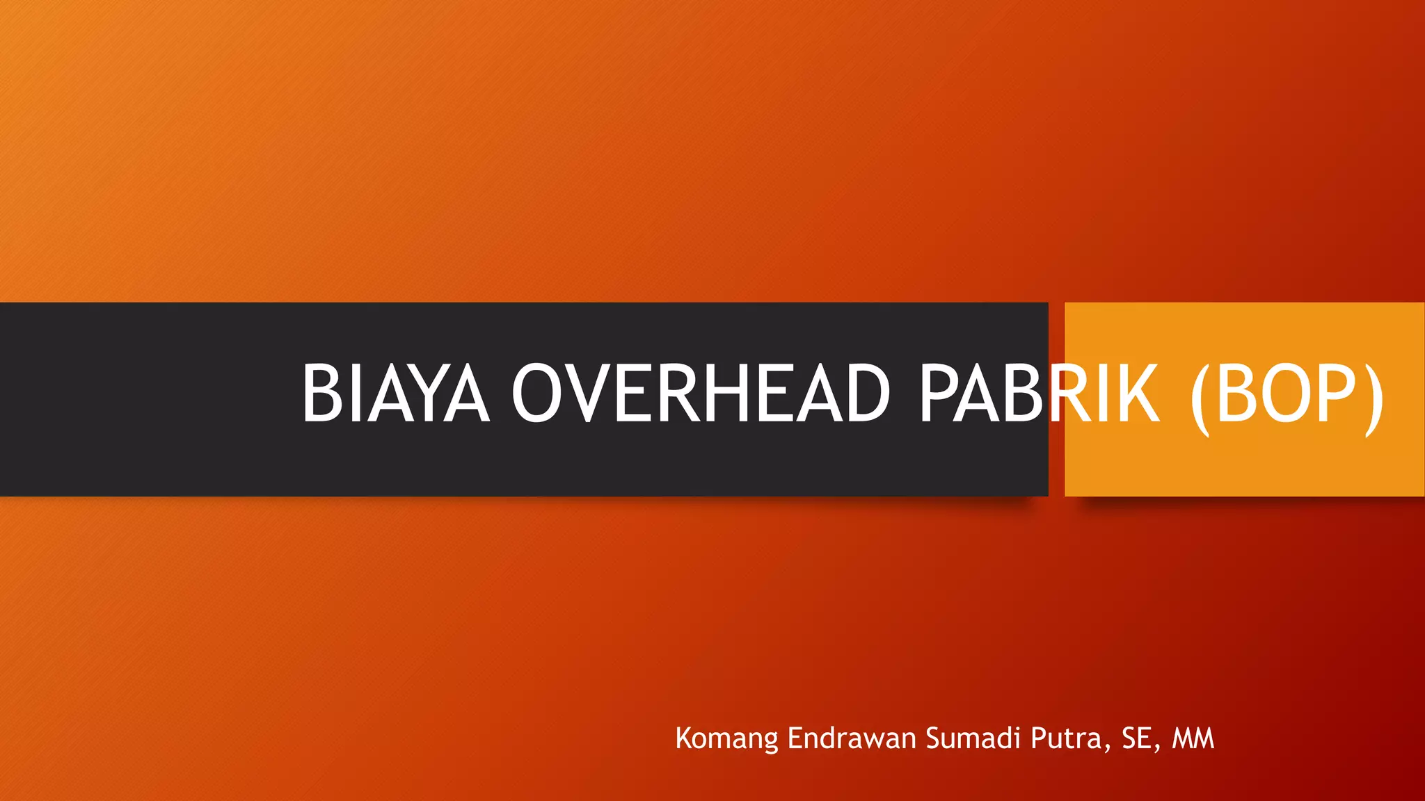 BIAYA OVERHEAD PABRIK (BOP).pptx