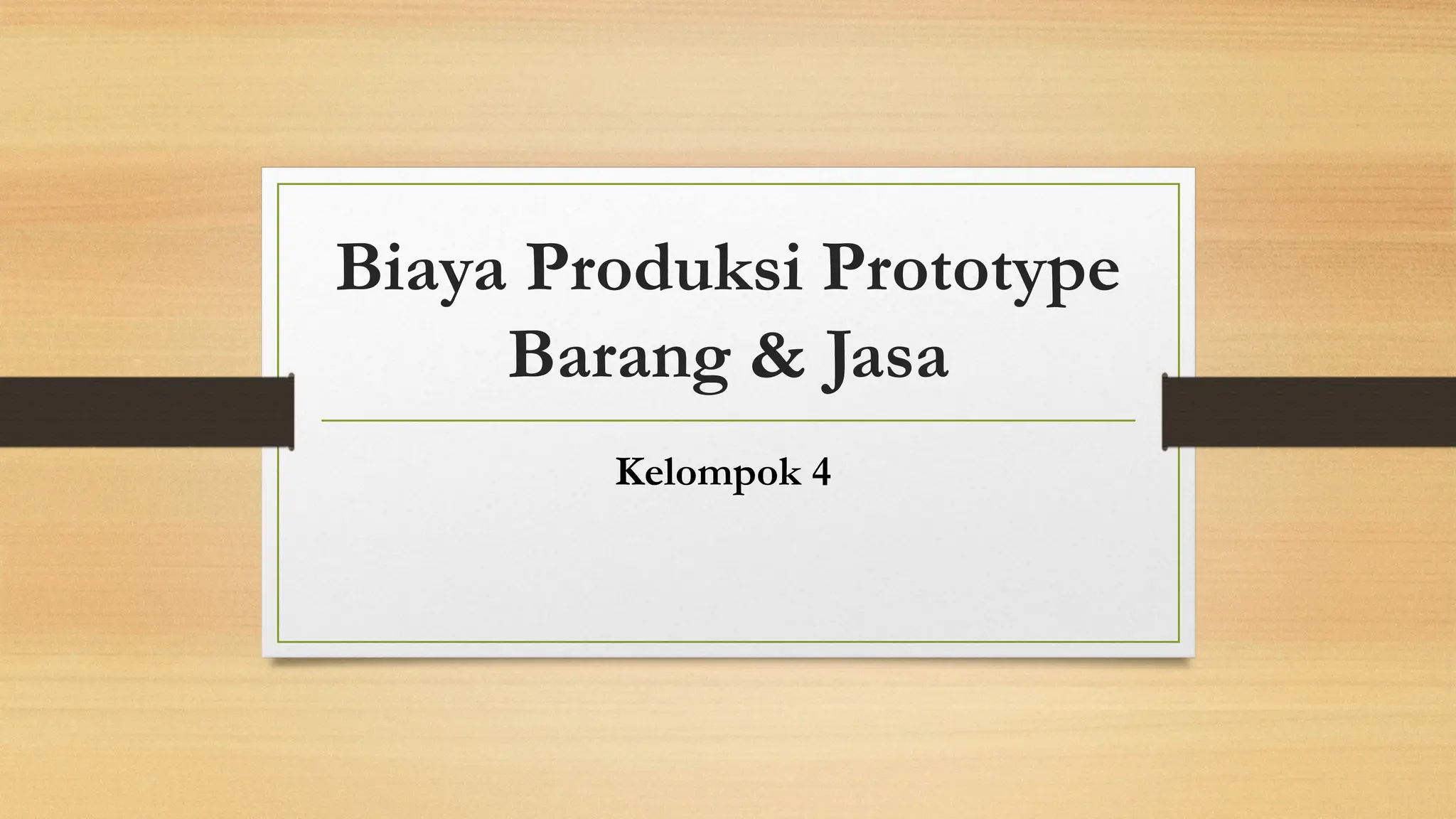Biaya Produksi Prototype Barang & Jasa KEL. 4.pptx