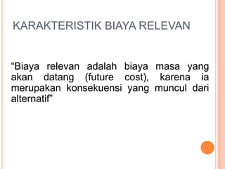 Biaya relevan dan keputusan khusus (bagian 2) | PPTX