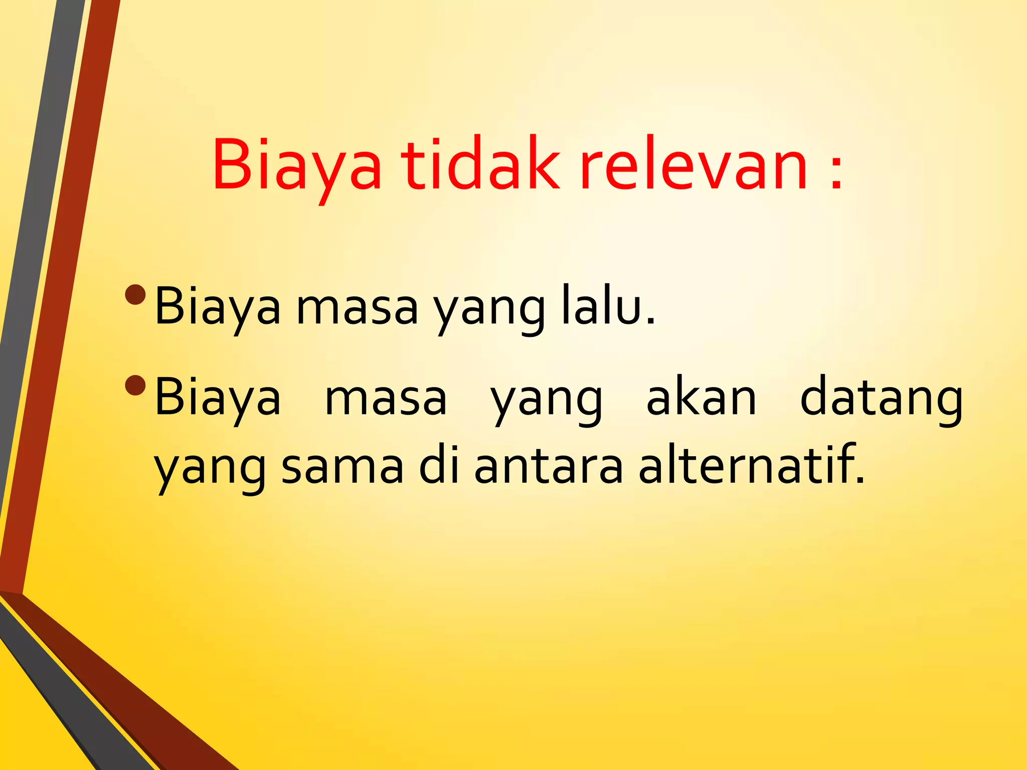 Biaya Relevan Untuk Pengambilan Keputusan.ppt