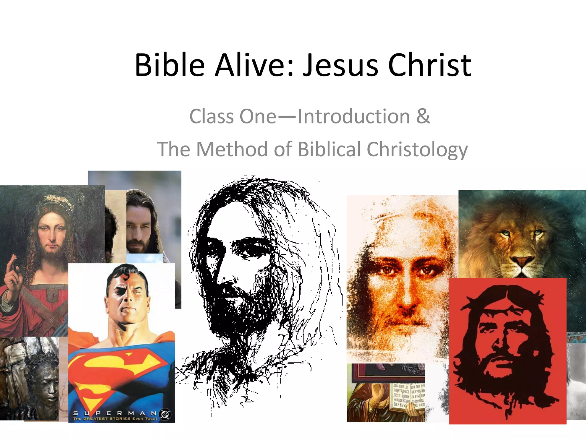 Bible Alive Jesus Christ 001: "“The Method of Biblical Christology” | PPT