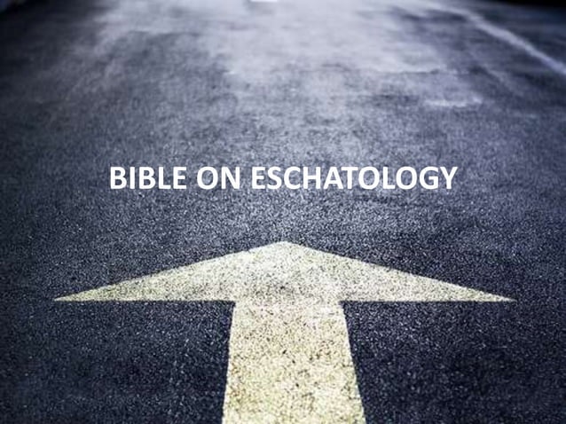 Bible on Eschatology | PPTX