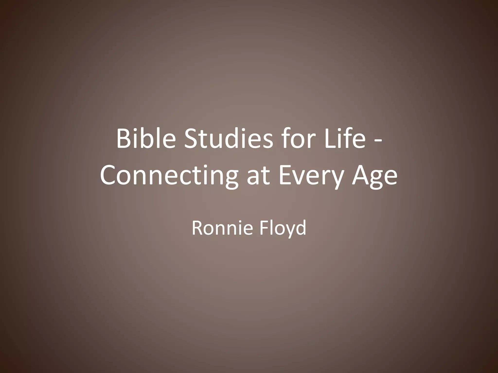Bible Studies for Life - Connecting at Every Age | PPT