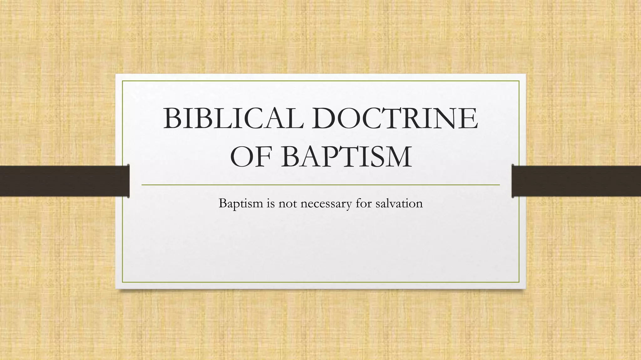 Biblical doctrine of baptism | PPTX