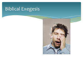 Biblical exegesis for preaching | PPTX | Christianity | Religion ...