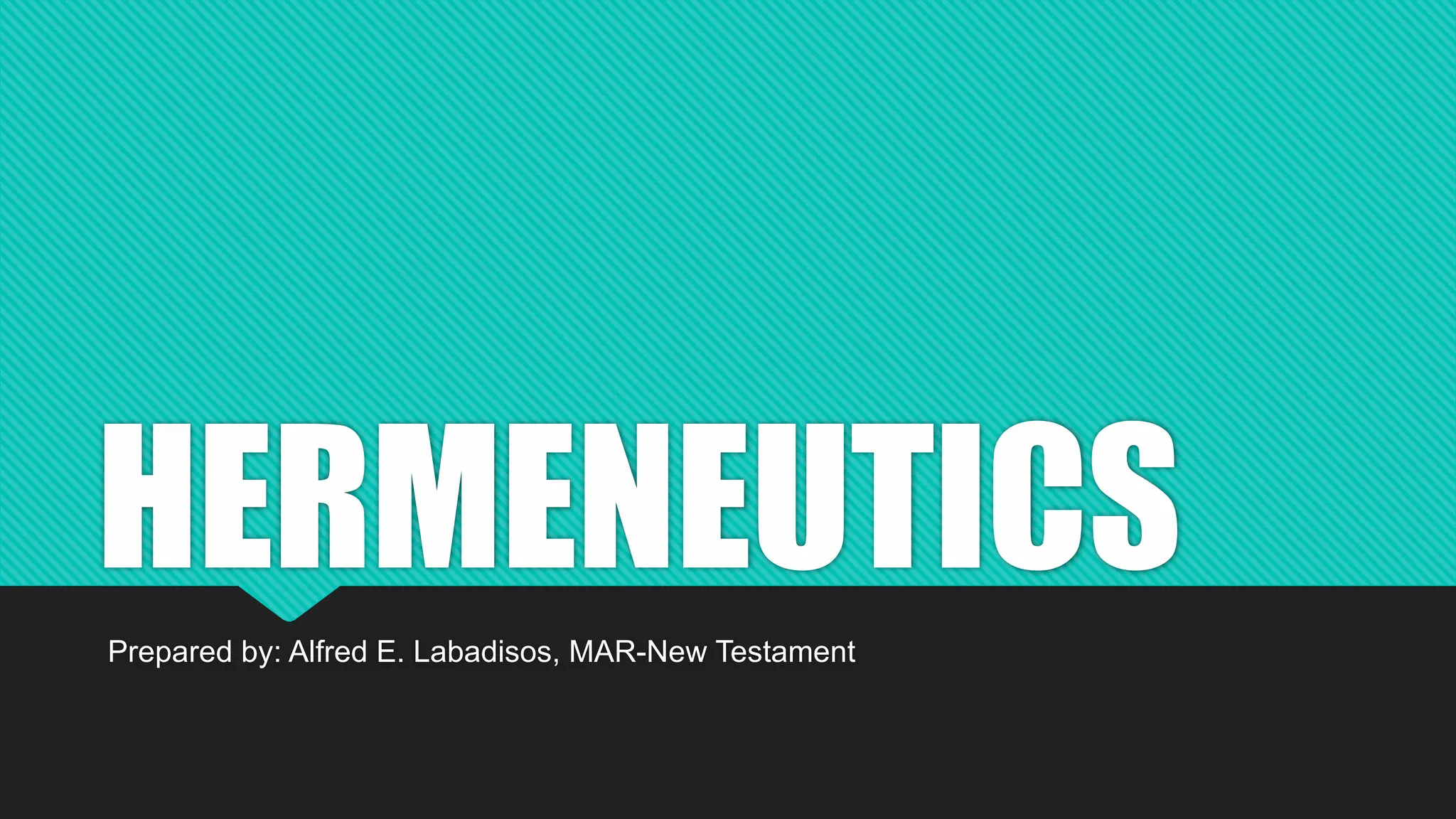 Biblical Hermeneutics Presentation 1 Introduction.pptx
