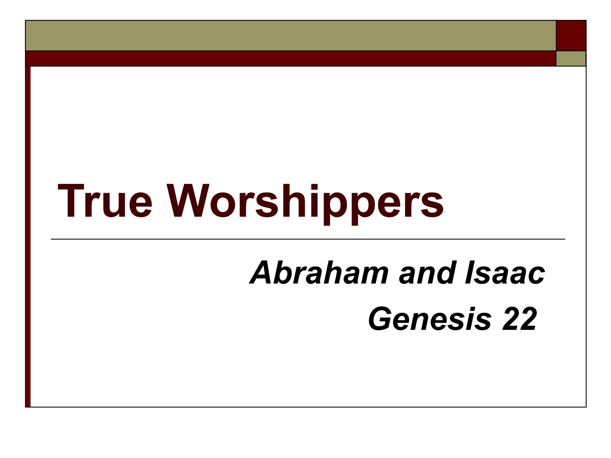 Biblical Worship - Abraham and Isaac.ppt