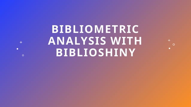 ANALISIS BIBLIOMETRIK MENGGUNAKAN BIBLIOMETRIX-BIBLIOSHINY.pptx