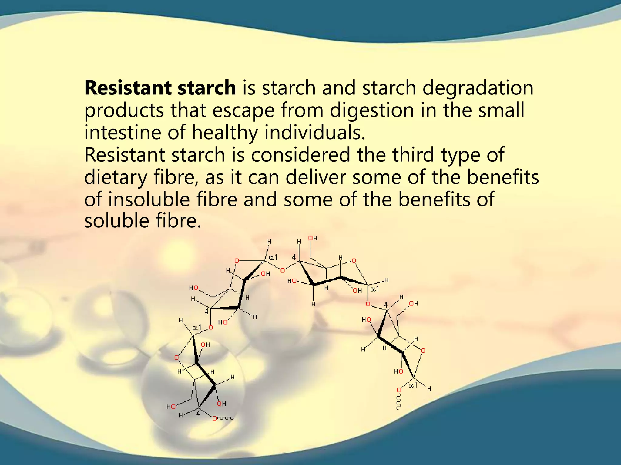 Resistant Starch - Properties and Uses | PPTX
