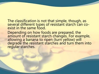 Resistant Starch - Properties and Uses | PPTX