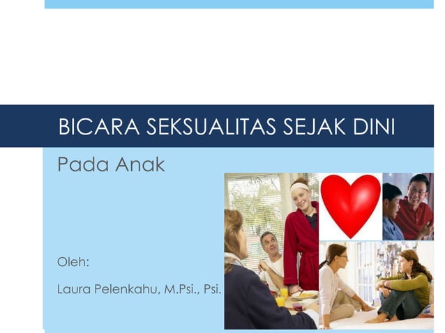 Bicara Seksualitas Sejak Dini Pada Anak | PPT