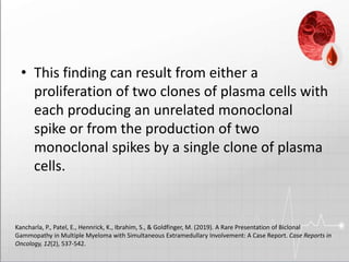 Biclonal gammopathy extramedullary disease case presentation | PPTX