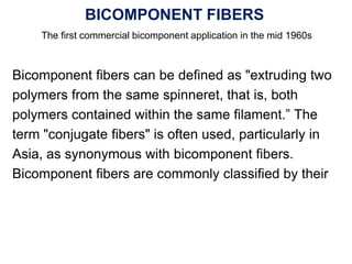 Bicomponent fibers | PPTX