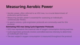 bicycle ergometer protocols and Aerobic power estimation.pptx