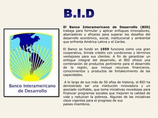 B.I.D(BANCO INTERAMERICANO DE DESARROLLO) | PPTX