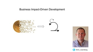 Business Impact Driven Development | PPTX