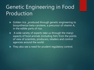 Food biotechnology and genetic engineering | PPTX