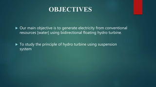 Bidirectional floating hydro turbine | PPTX | Physics | Science