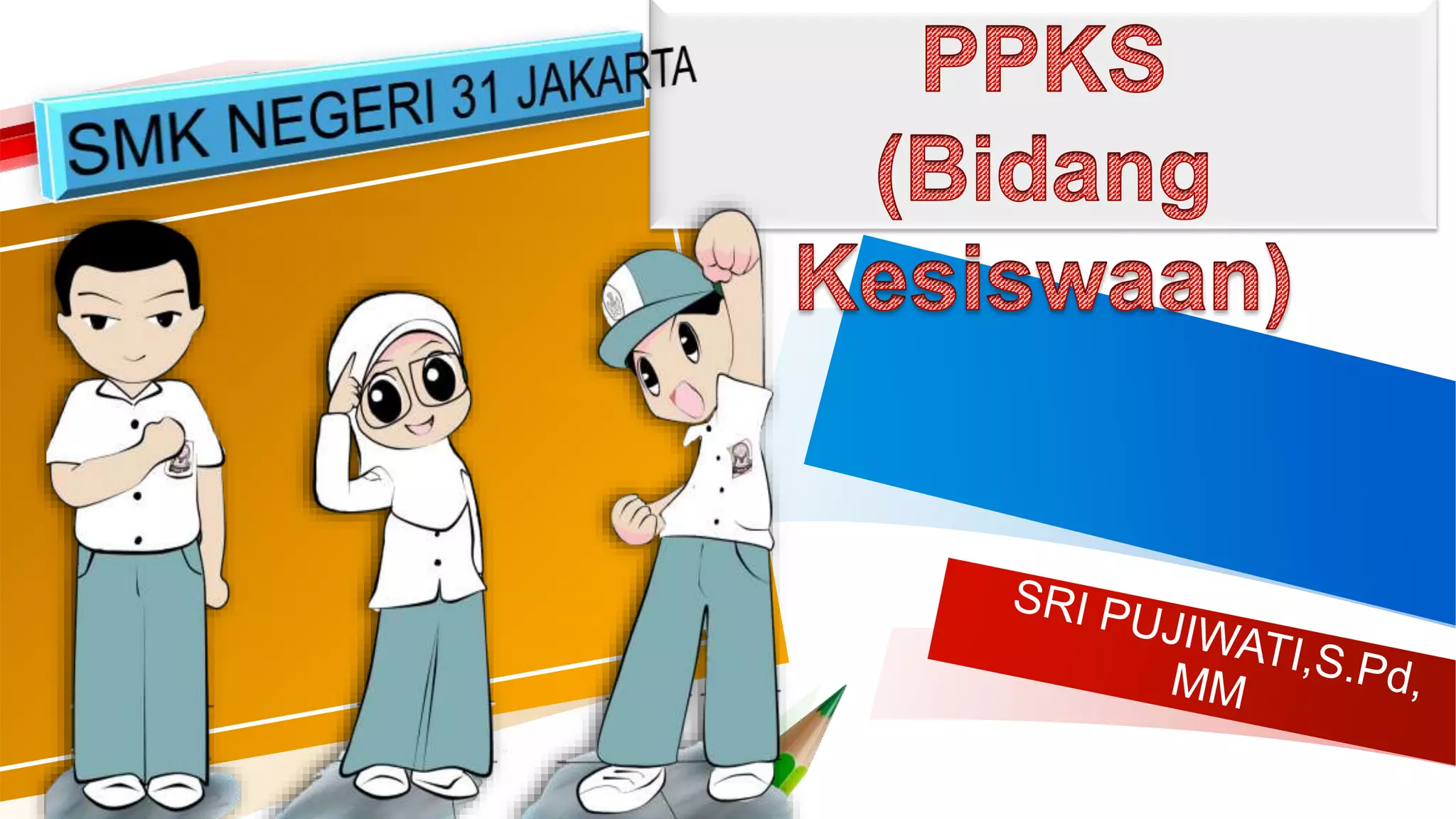 PEMAPARAN PROGRAM KERJA BID.KESISWAAN SMKN 31 JAKARTA | PPT