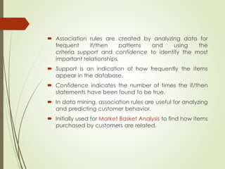 1. Introduction to Association Rule 2. Frequent Item Set Mining 3. Market Basket Analysis | PPTX