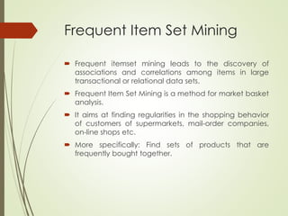 1. Introduction to Association Rule 2. Frequent Item Set Mining 3. Market Basket Analysis | PPTX