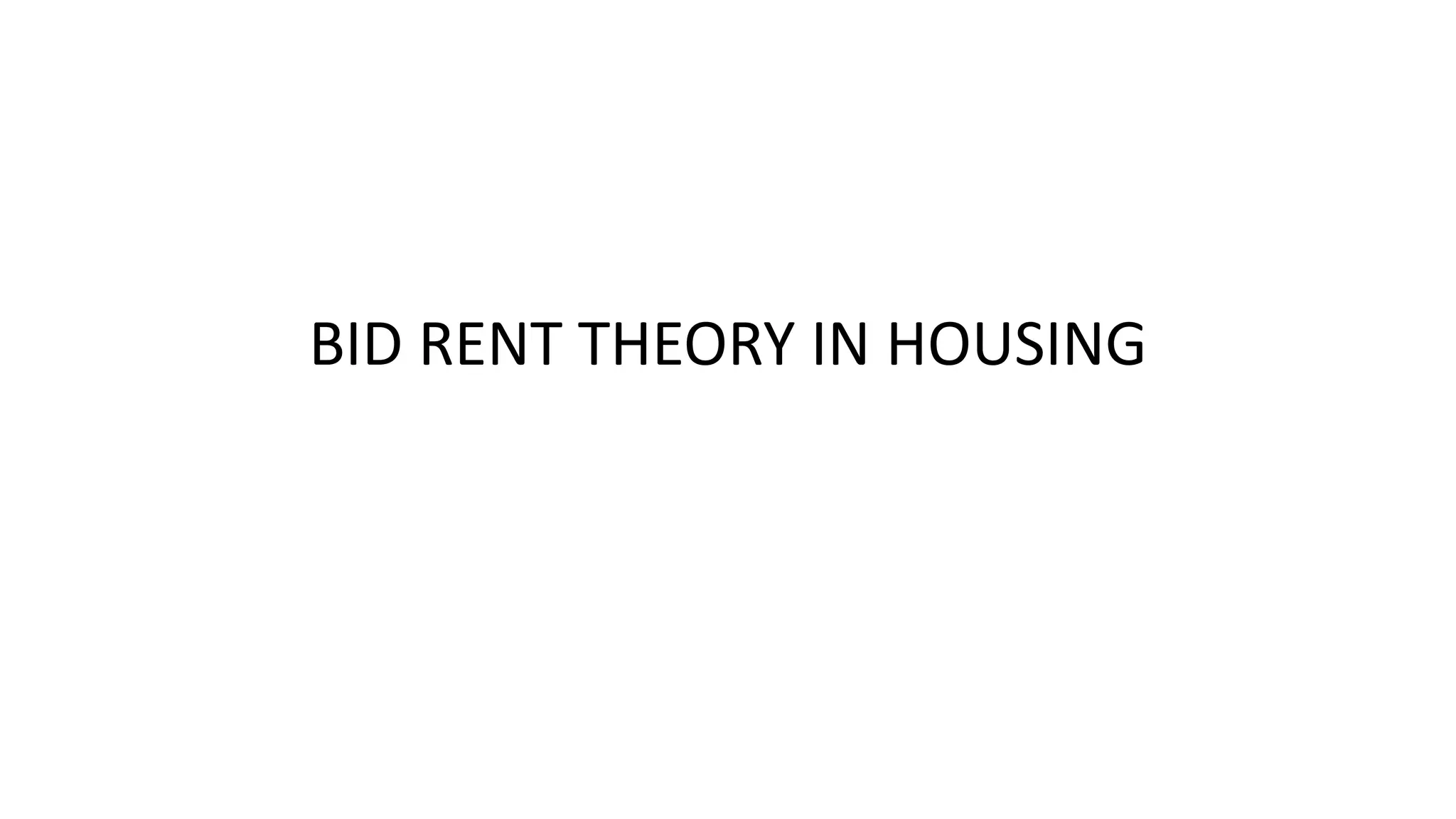 Bid rent theory housing | PPTX