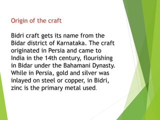 FOLK ART FORMS FROM INDIA, BIDRI METAL CRAFT.pptx