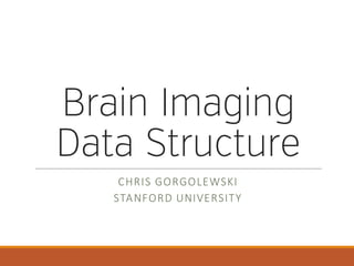Brain Imaging Data Structure | PPT