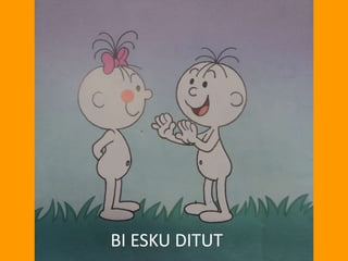Bi esku ditut | PPTX