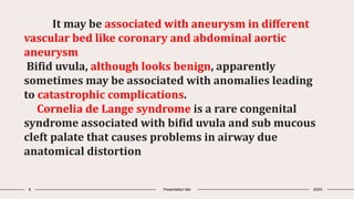 Bifid Uvula in childern , dono t take lightly, .pptx