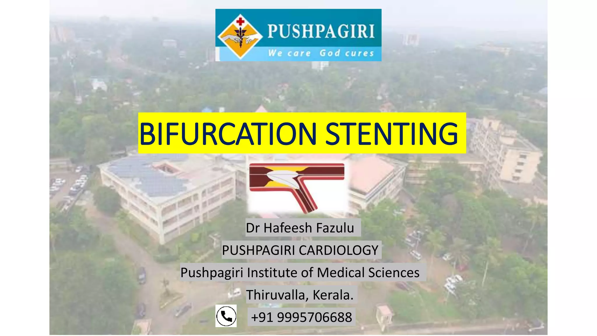 Bifurcation stenting Basics - Dr Hafeesh Fazulu Pushpagiri 28th april ...