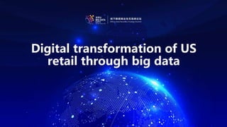Digital transformation of US retail through big data | PPTX