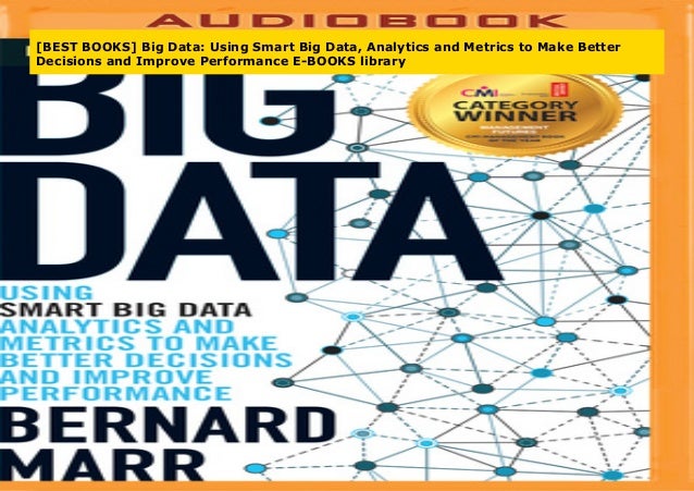 [BEST BOOKS] Big Data: Using Smart Big Data, Analytics and Metrics to…