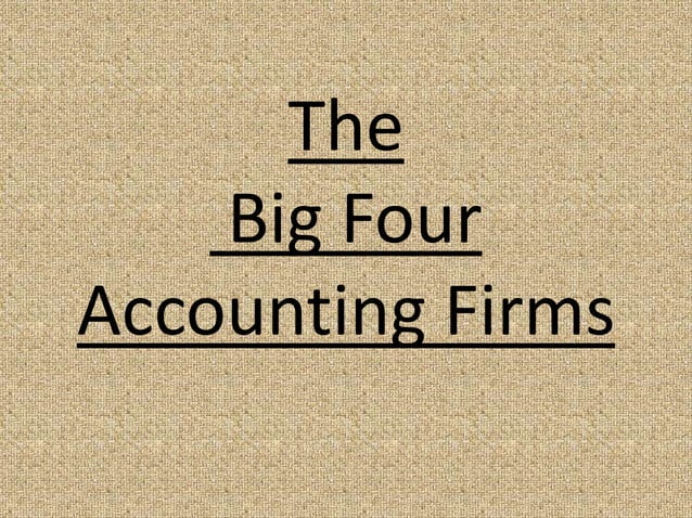 BIG FOUR ACCOUNTING FIRMS | PPTX | Business Accounting & Finance | Business