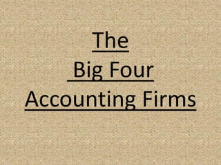 BIG FOUR ACCOUNTING FIRMS | PPT