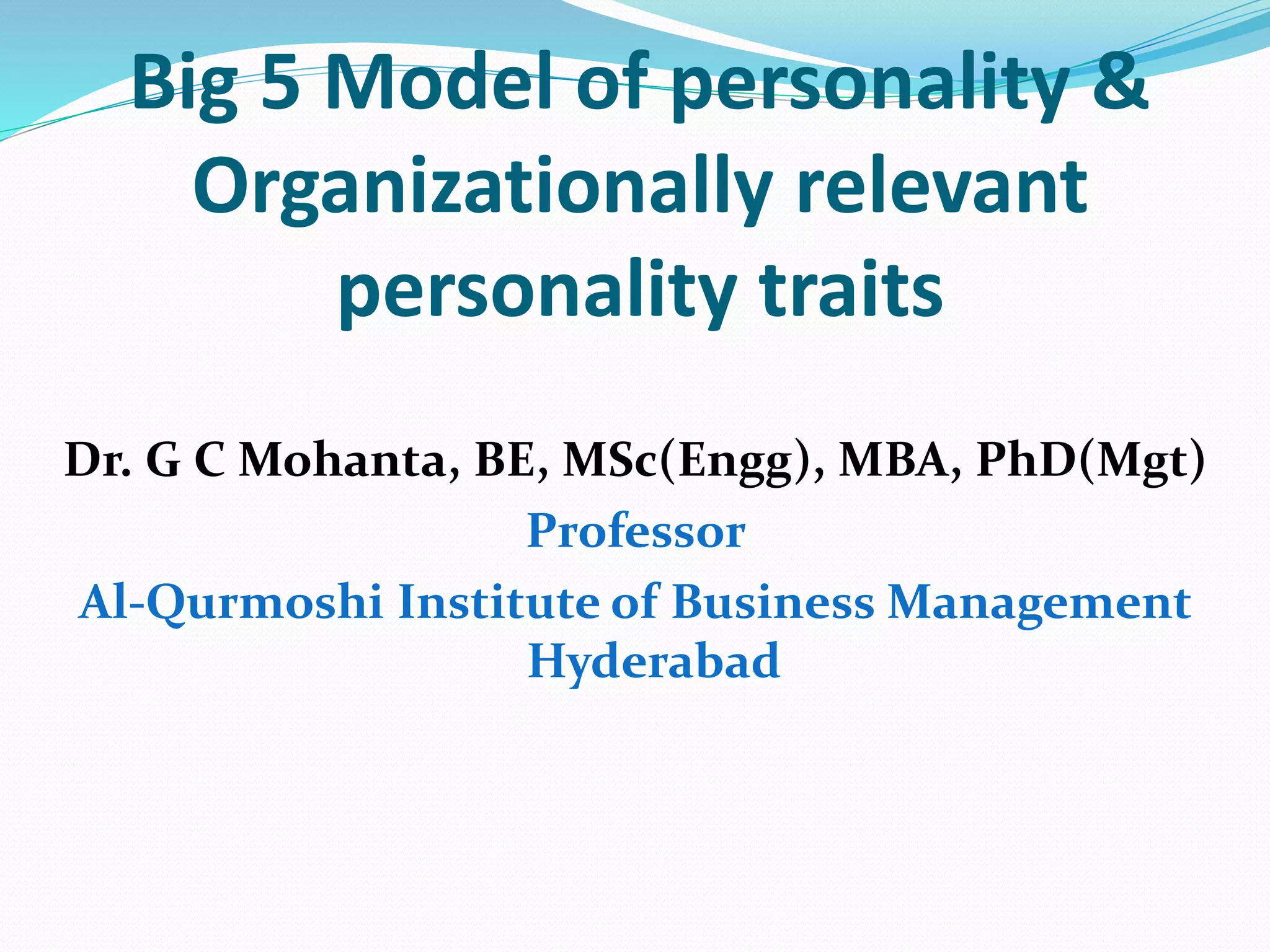 Big 5 model of personality & organizationally relevant personality ...