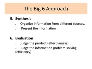 Big 6 approach | PPT